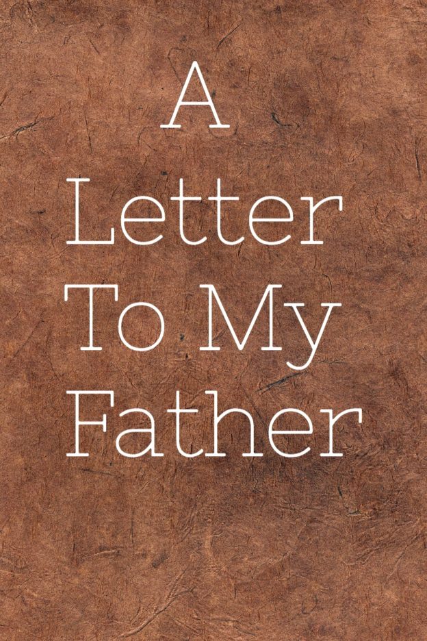A Letter to My Father - A Flourishing Rose