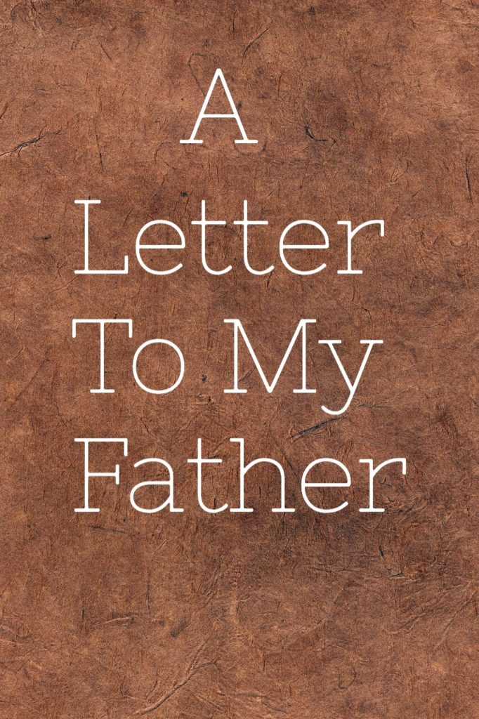 A Letter To My Father A Flourishing Rose
